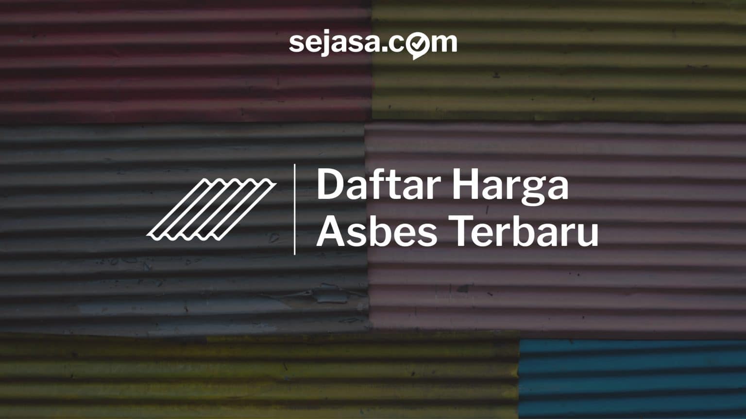 Daftar Harga Asbes Terbaru Januari 2024 - Sejasa.com
